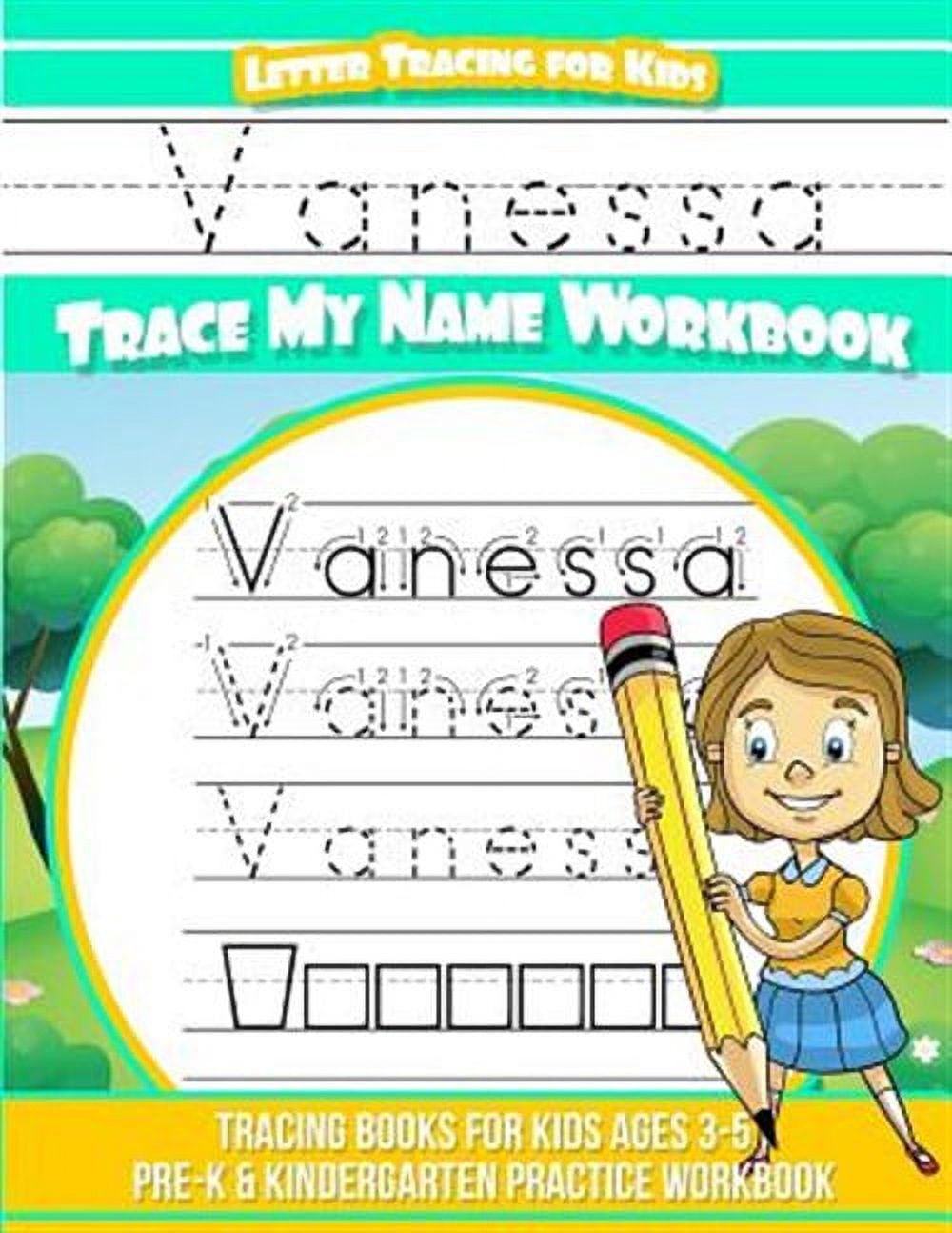 Vanessa Letter Tracing for Kids Trace My Name Workbook: Tracing Books ...