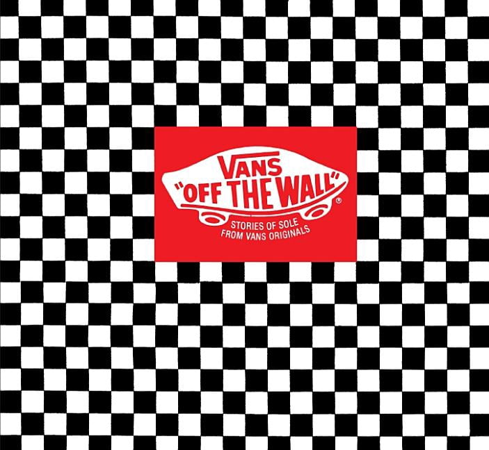 Vans: Off the Wall : Stories of Sole from Vans Originals (Hardcover ...