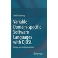 Variable Domain-Specific Software Languages with Djdsl: Design and Implementation, (Hardcover ...