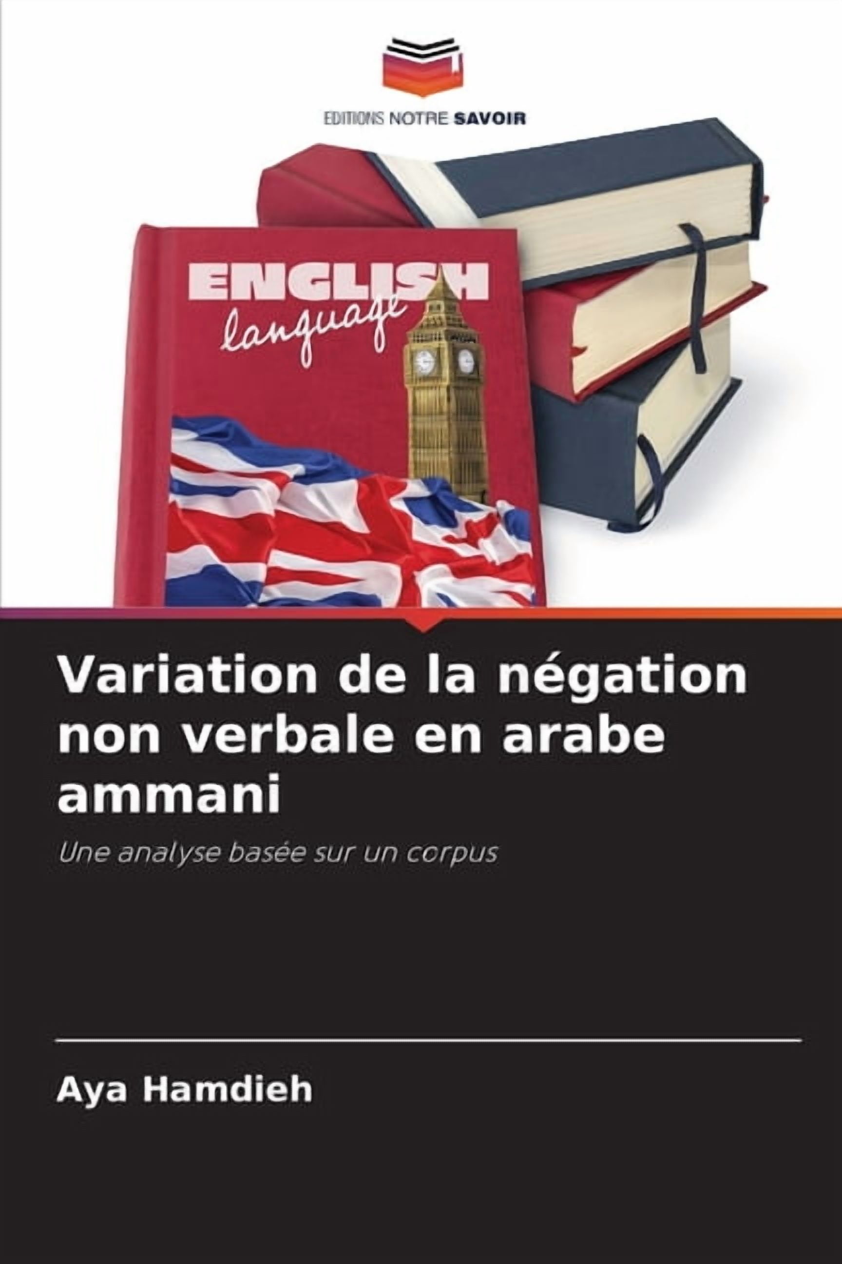 Variation de la nÃ©gation non verbale en arabe ammani, (Paperback ...