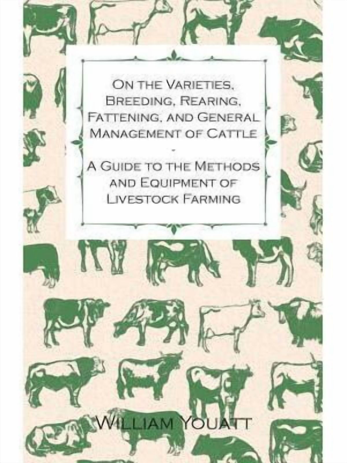 On the Varieties, Breeding, Rearing, Fattening, and General Management ...
