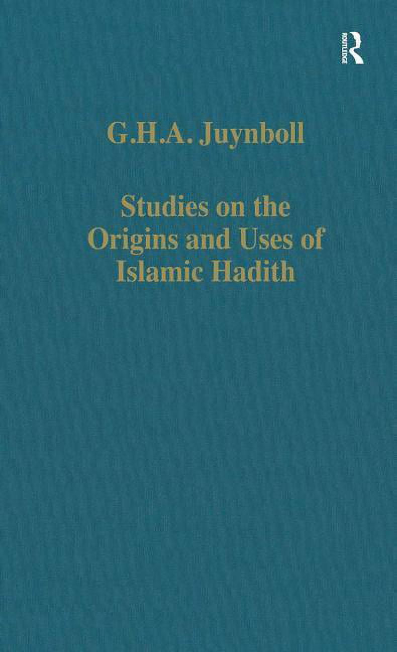 Variorum Collected Studies Studies on the Origins and Uses of Islamic ...