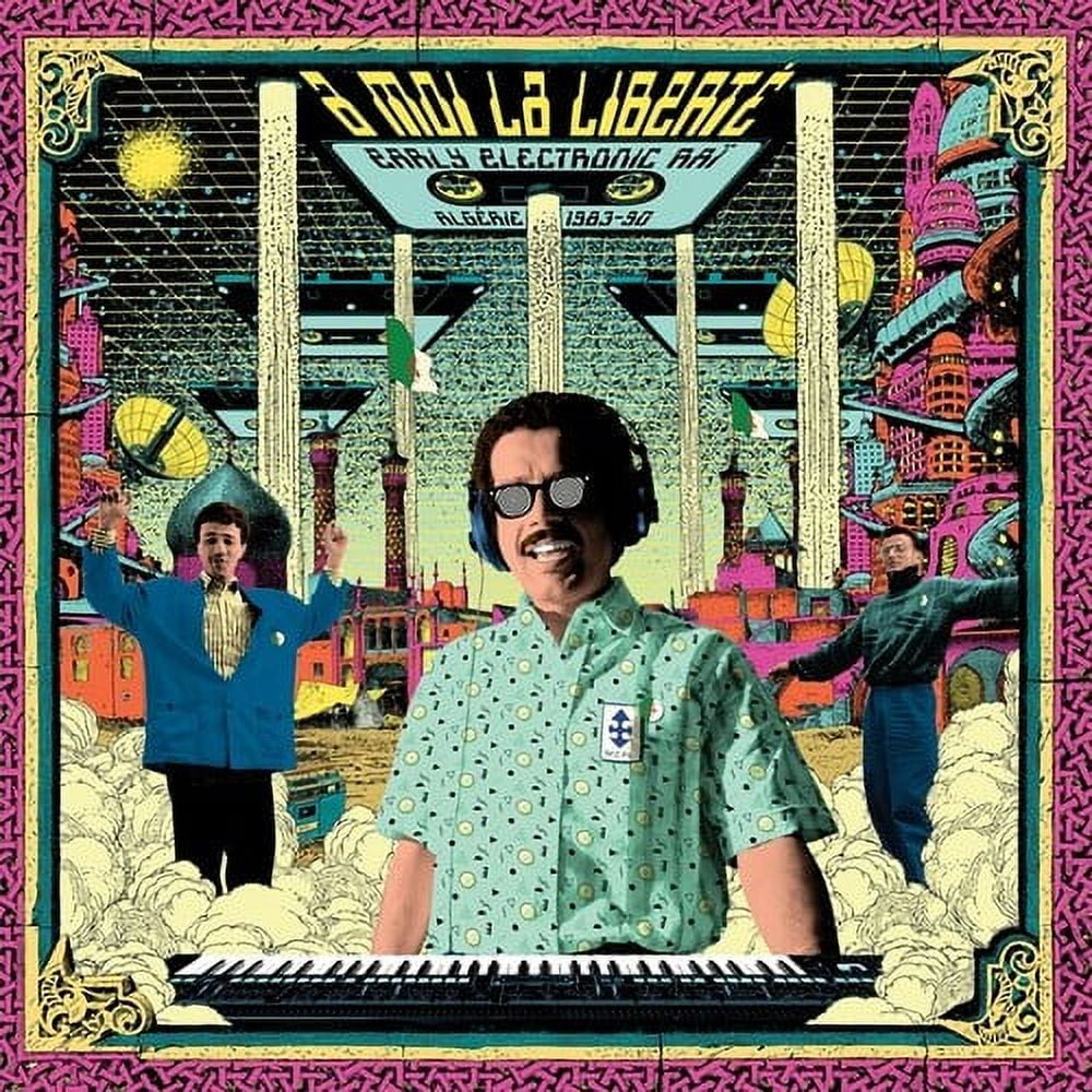 Various Artists - A Moi La Liberte: Early Electronic Rai - Algerie 1983 ...