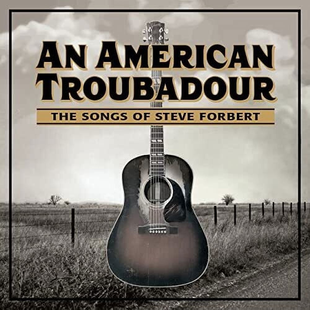 Various Artists - An American Troubadour: The Songs Of Steve Forbert ...