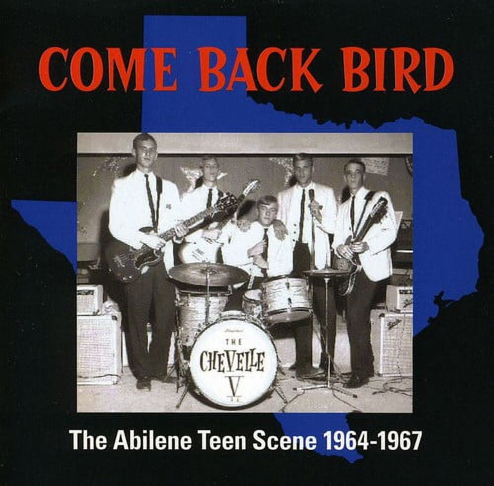 Come Back Bird: The Abilene Teen Scene 1964-1967 Various Artists (CD ...