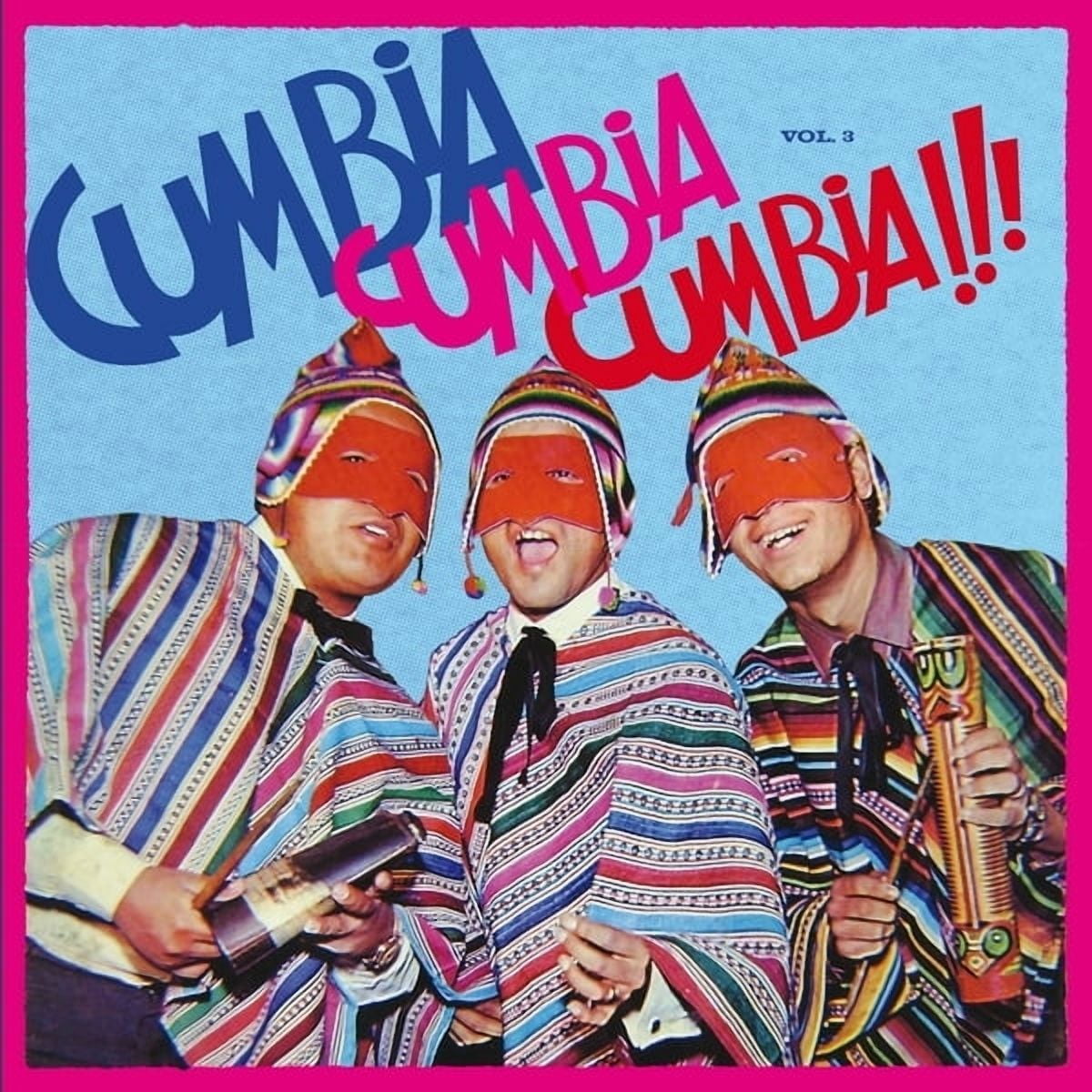 Various Artists - Cumbia Cumbia Cumbia!!!, Vol.3 - Music & Performance ...