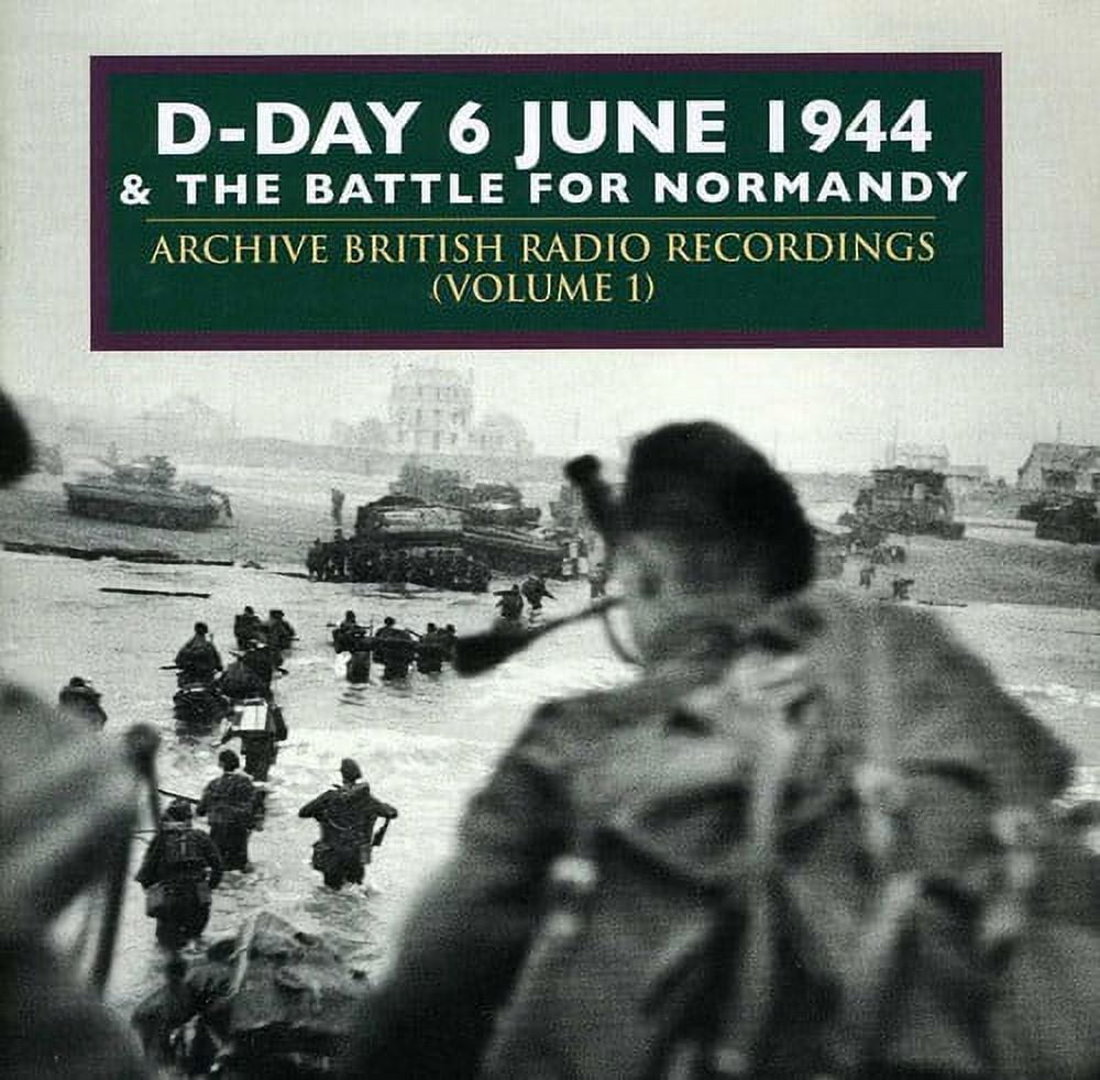 Various Artists - D-Day and The Battle Of Normandy June 1944, Vol. 1 ...