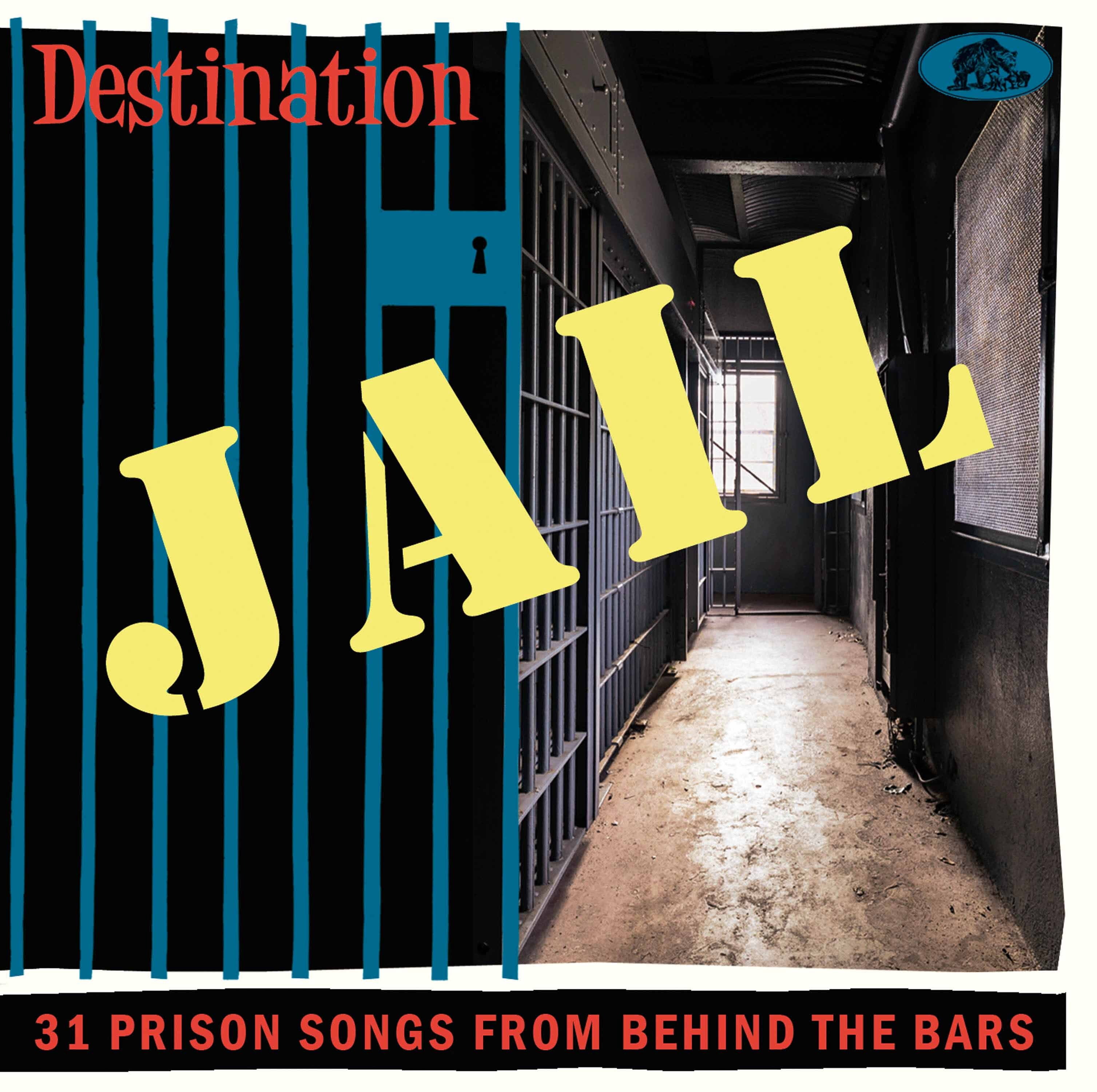 Various Artists - Destination Jail: 31 Prison Songs From Behind The ...