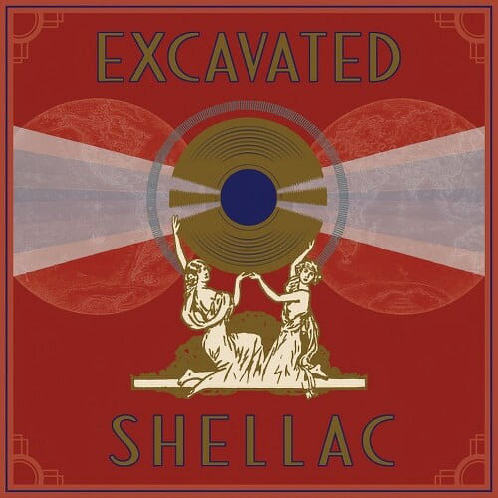 Various Artists - Excavated Shellac: An Alternate History Of The World'S Music (1907-1967 ...