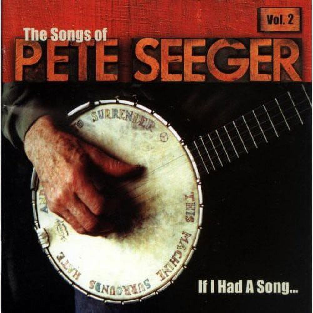 Various Artists - If I Had A Song: The Songs Of Pete Seeger Vol. 2 ...