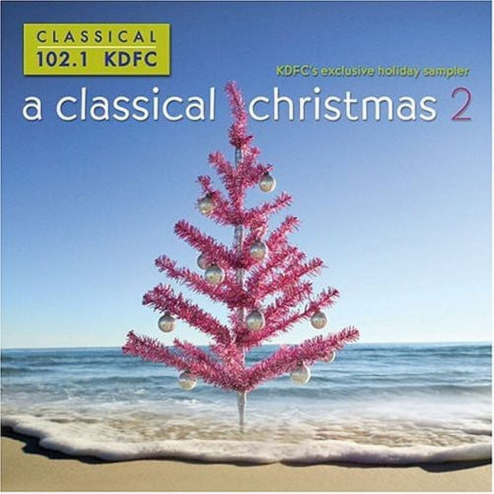 Various Artists - Kdfc-A Classical Christmas 2 / Various - Christmas ...