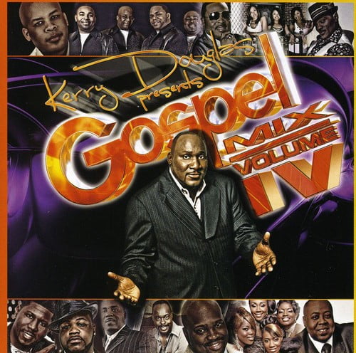 Various Artists - Kerry Douglas Presents: Gospel Mix, Vol. IV ...