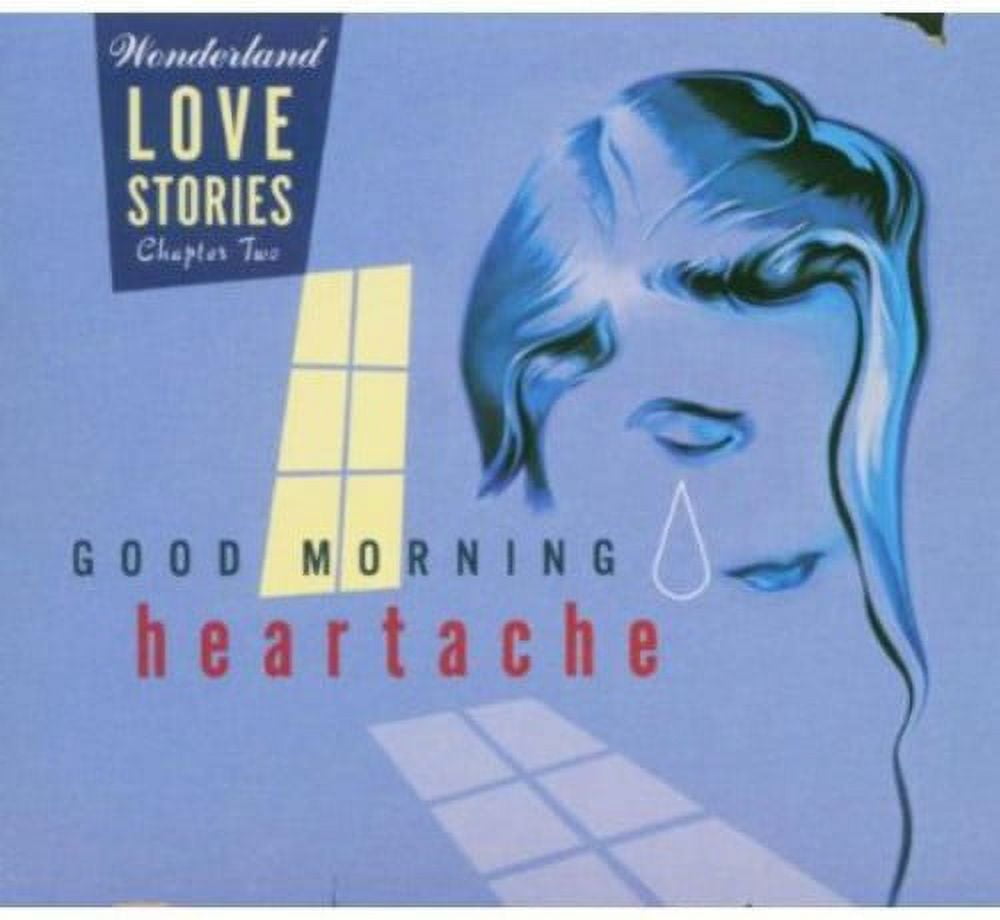Various Artists - Love Stories Chapter 2: Good Morning Heartache ...