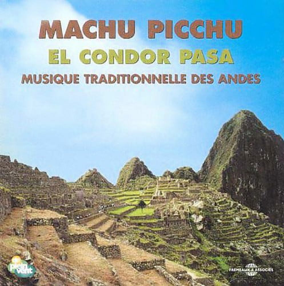 Various Artists - Machu Picchu El Condor Pasa: Musique Des Andes ...