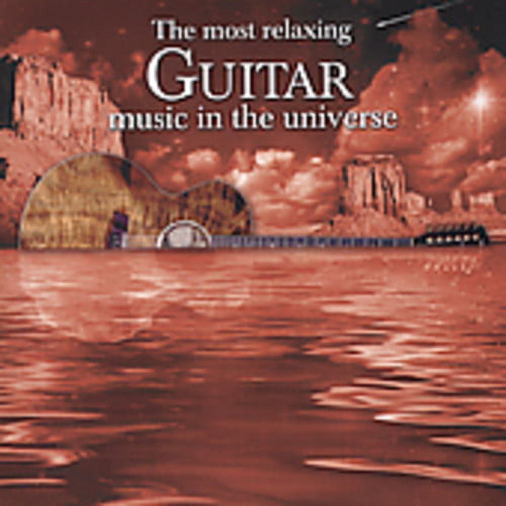 Various Artists - Most Relaxing Guitar Music in the Universe / Various ...