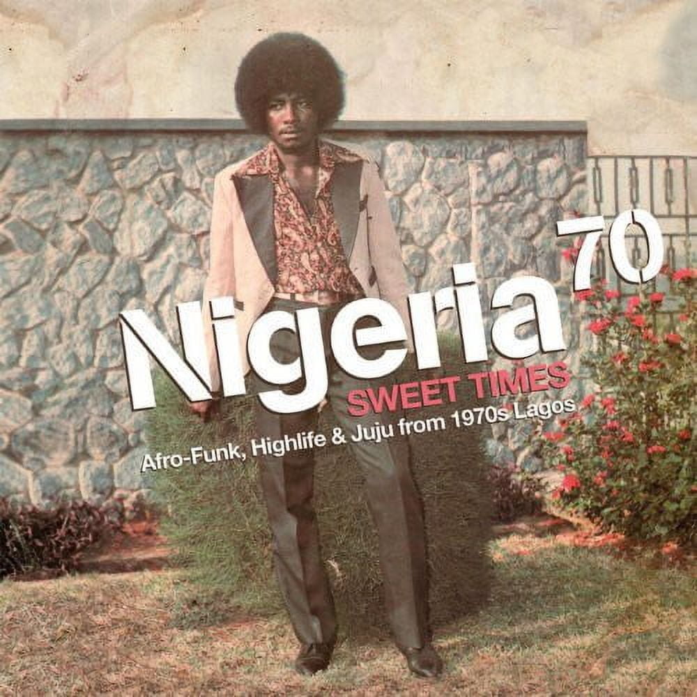 Various Artists - Nigeria 70 Sweet Times: Afro-Funk. Highlife and Juju ...