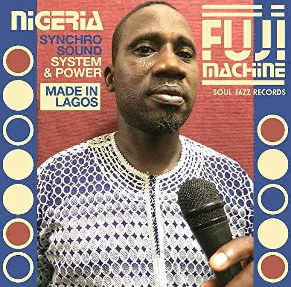 Various Artists - Nigeria Fuji Machine: Synchro Sound System & Power ...