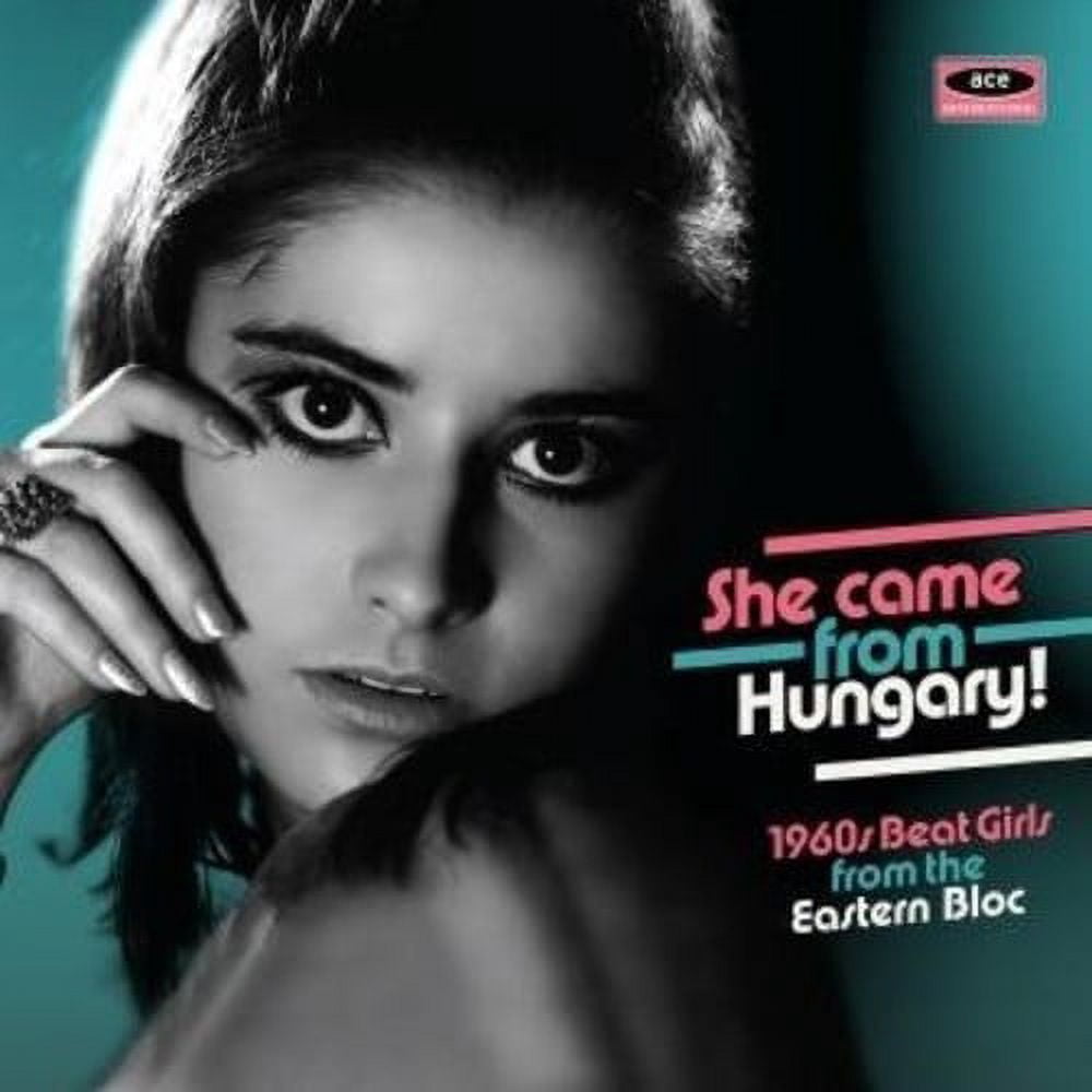 Various Artists - She Came From Hungary: 1960s Beat Girls From The ...