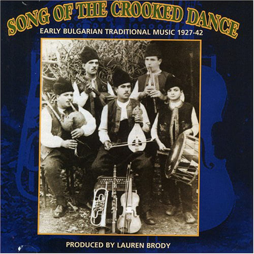 Various Artists - Song Of Crooked Dance: Bulgarian Music 1927-42 / V ...