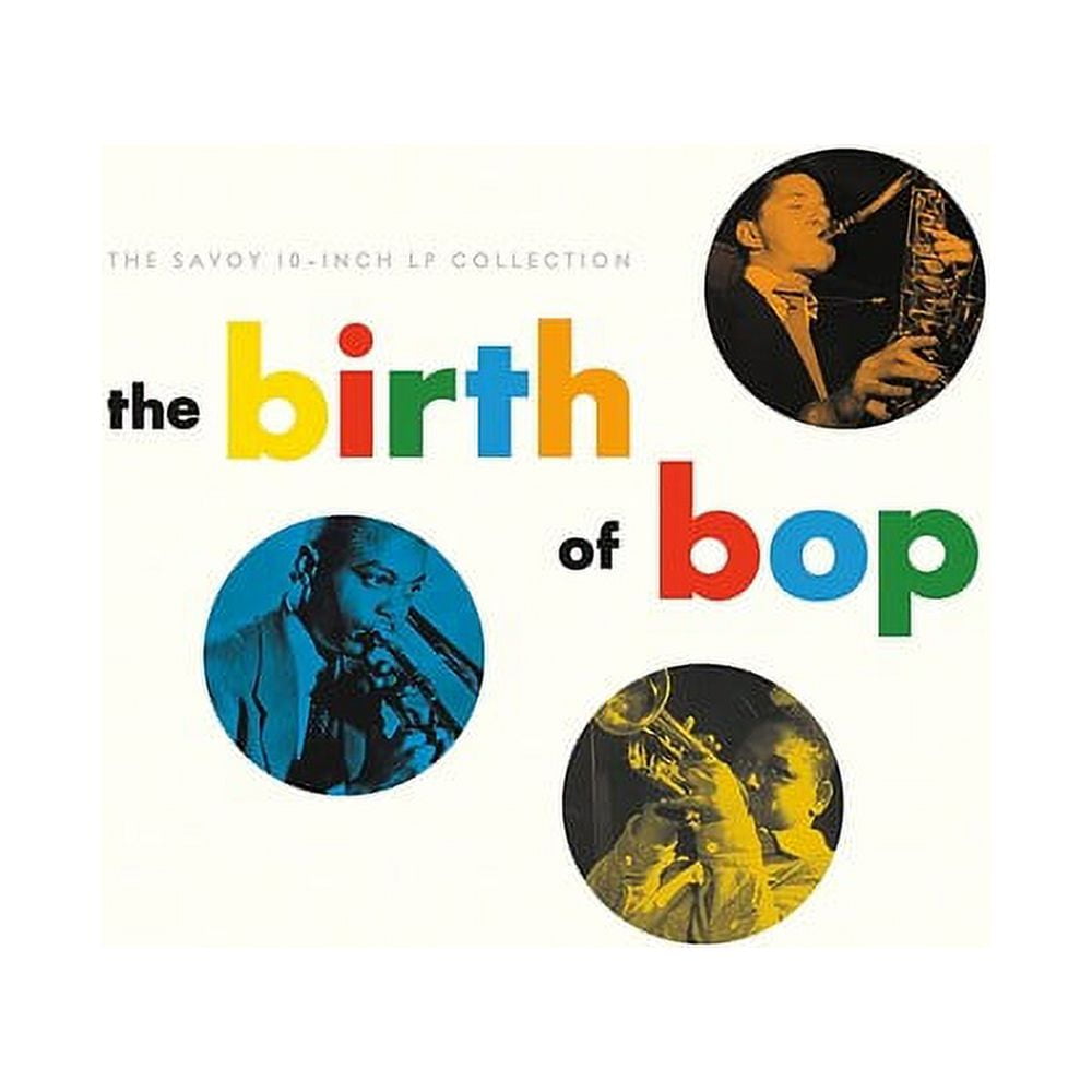 Various Artists - The Birth Of Bop: The Savoy 10-Inch LP Collection ...