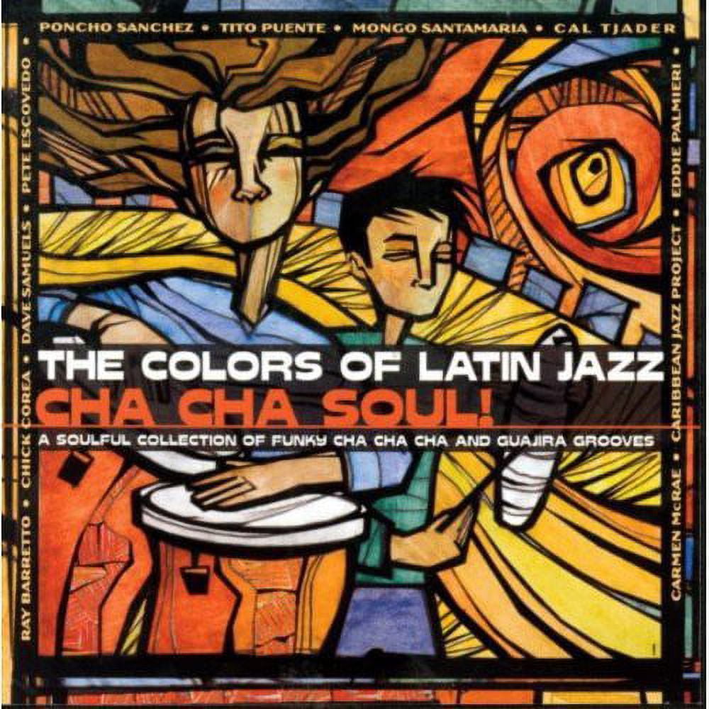 Various Artists - The Colors Of Latin Jazz: Cha Cha Soul - Music ...