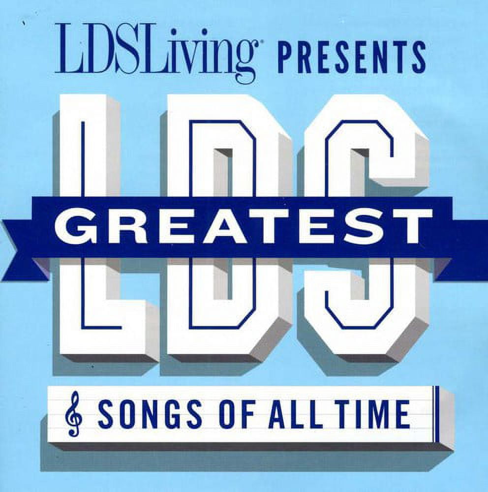 Various Artists - The Greatest LDS Songs Of All Time - Music ...