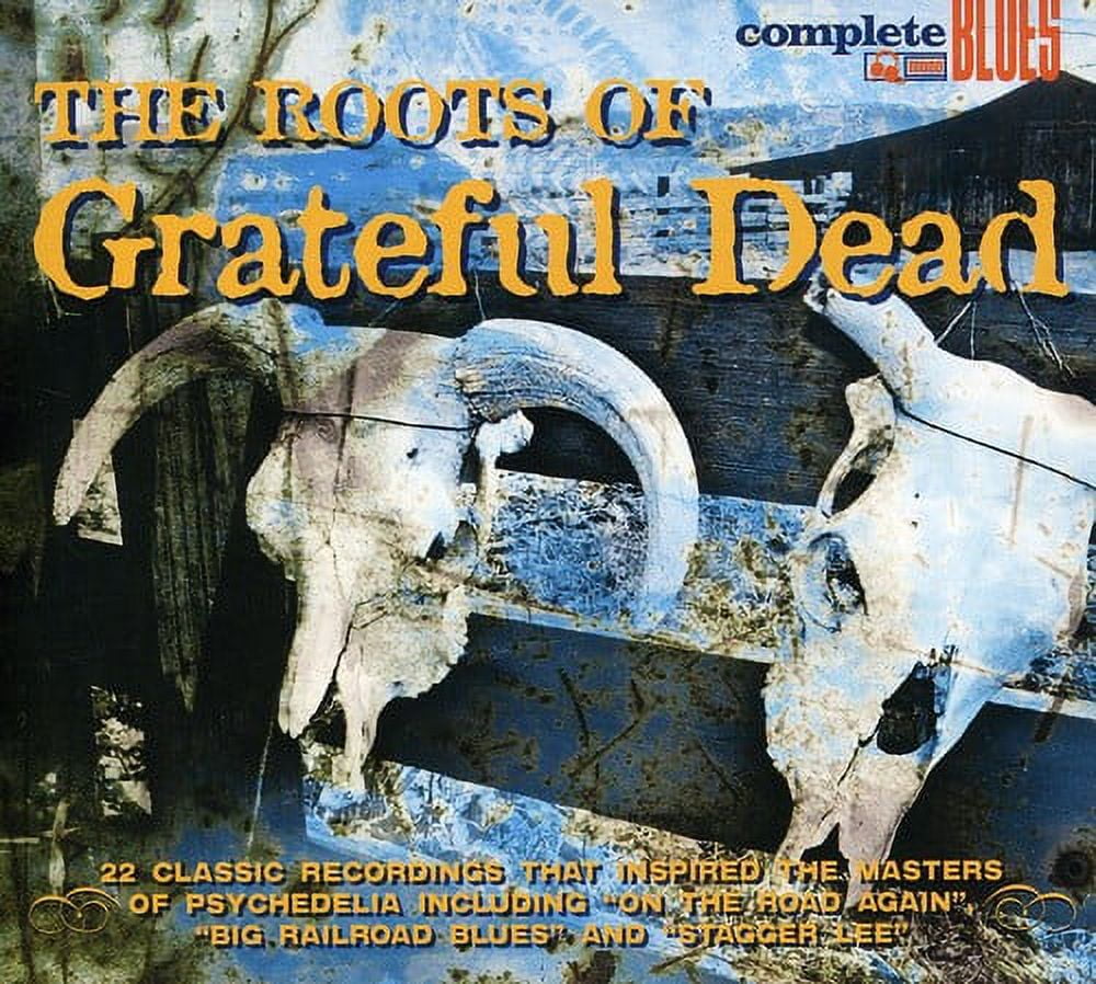 Various Artists - The Roots Of The Grateful Dead - Music & Performance ...