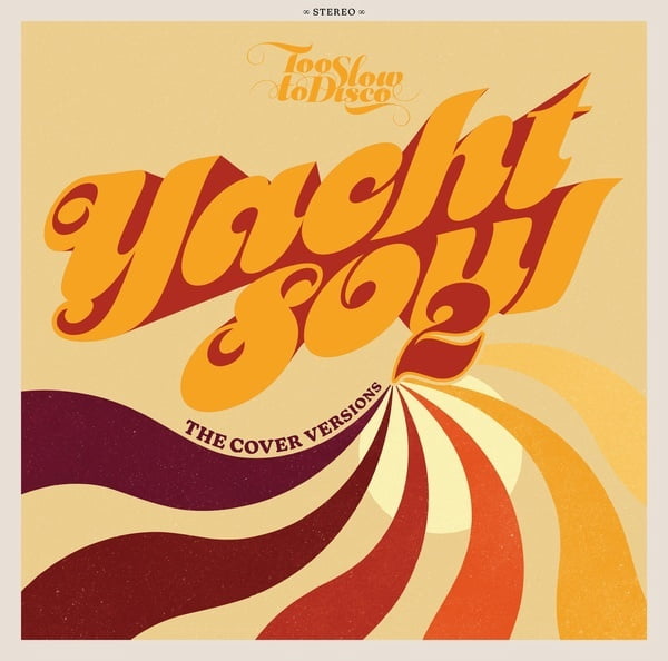Various Artists - Too Slow To Disco: Yacht Soul 2 - The Cover Versions ...