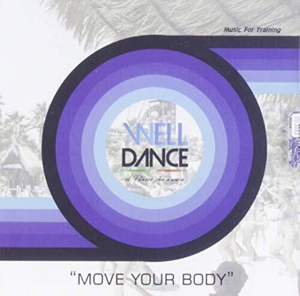 Various Artists - Welldance: Move Your Body / Various - Music ...