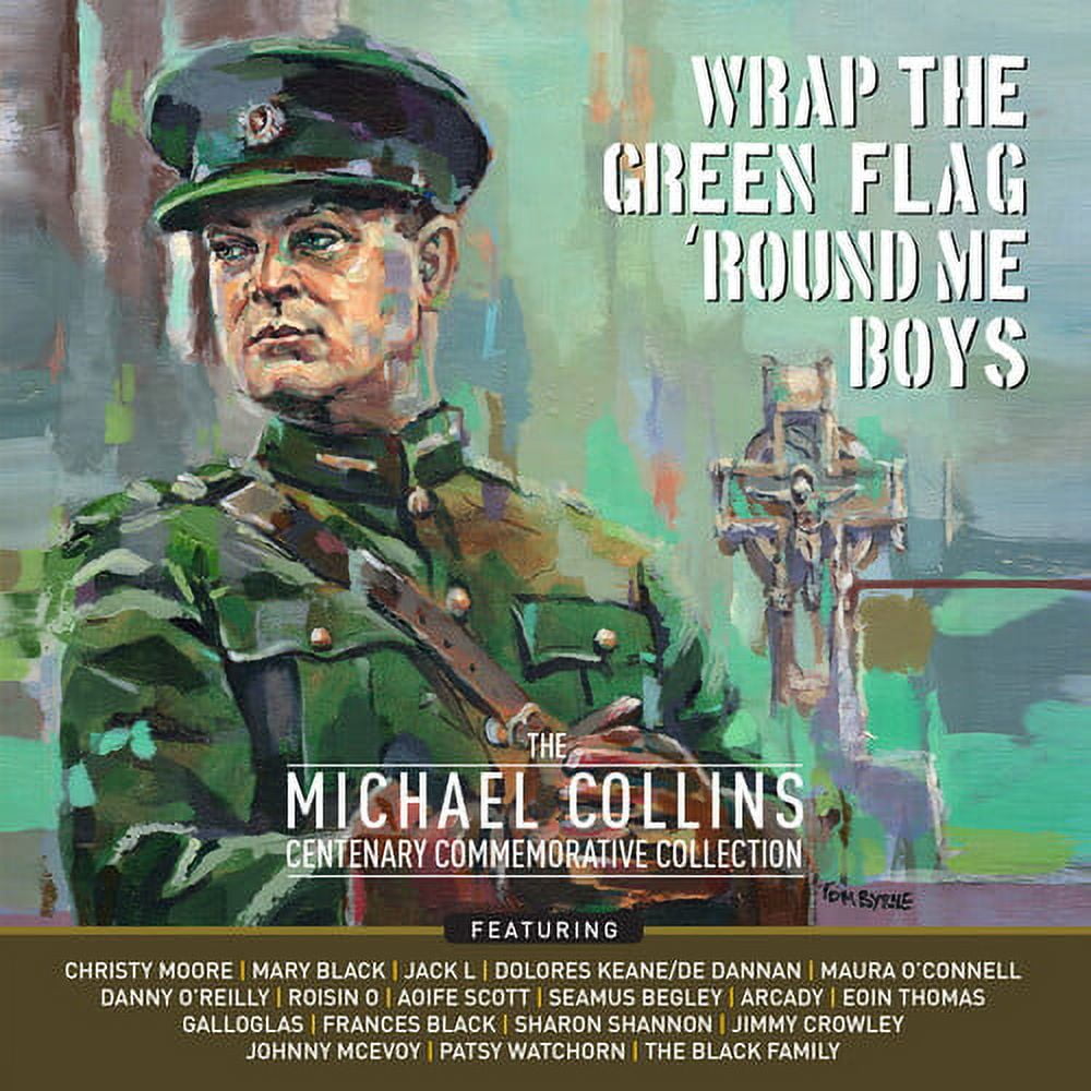 Various Artists - Wrap The Green Flag 'Round Me Boys: The Michael ...