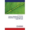 Various Methods of Fault Detection and Analysis of Solar PV Cell ...