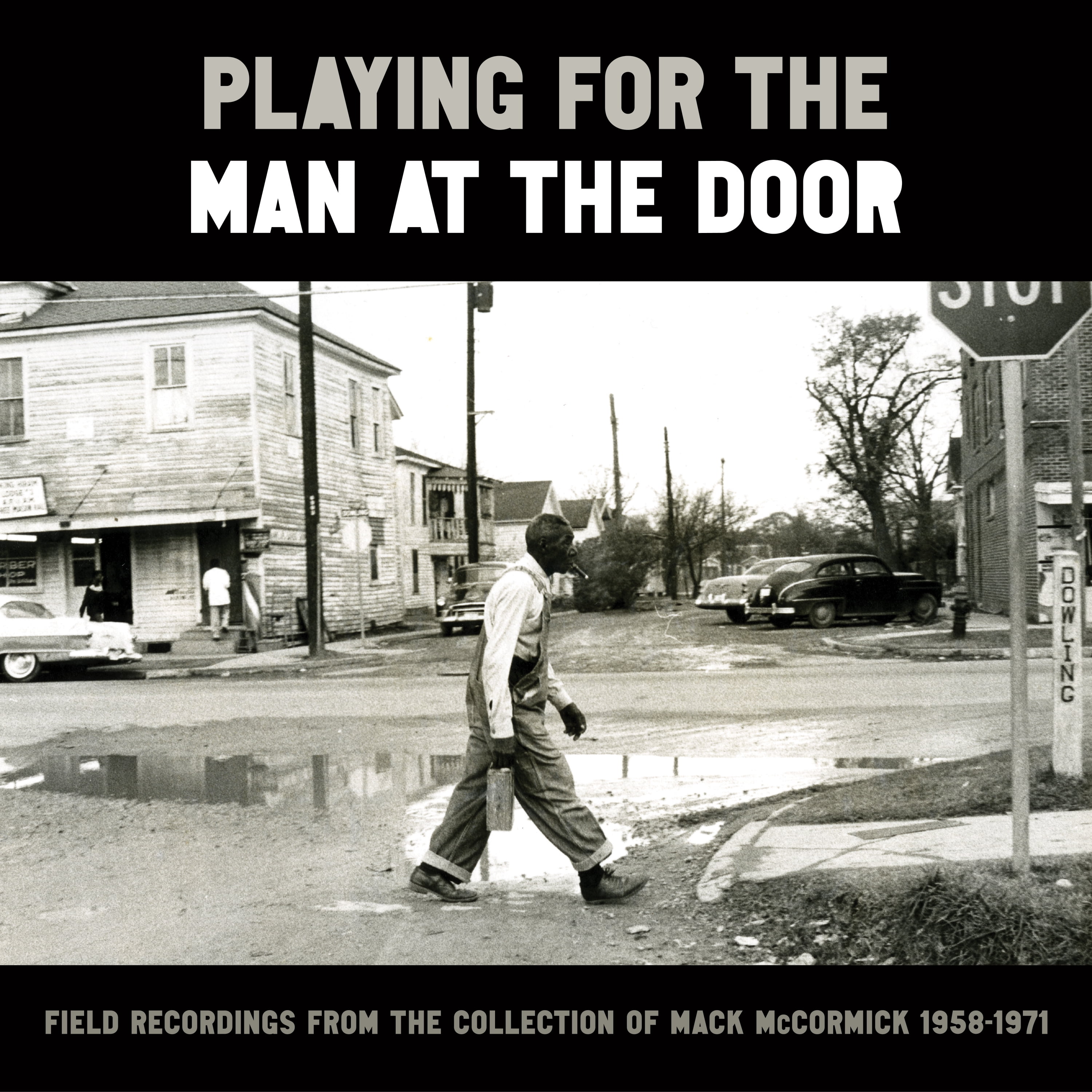 Various - Playing for the Man at the Door: Field Recordings from the ...