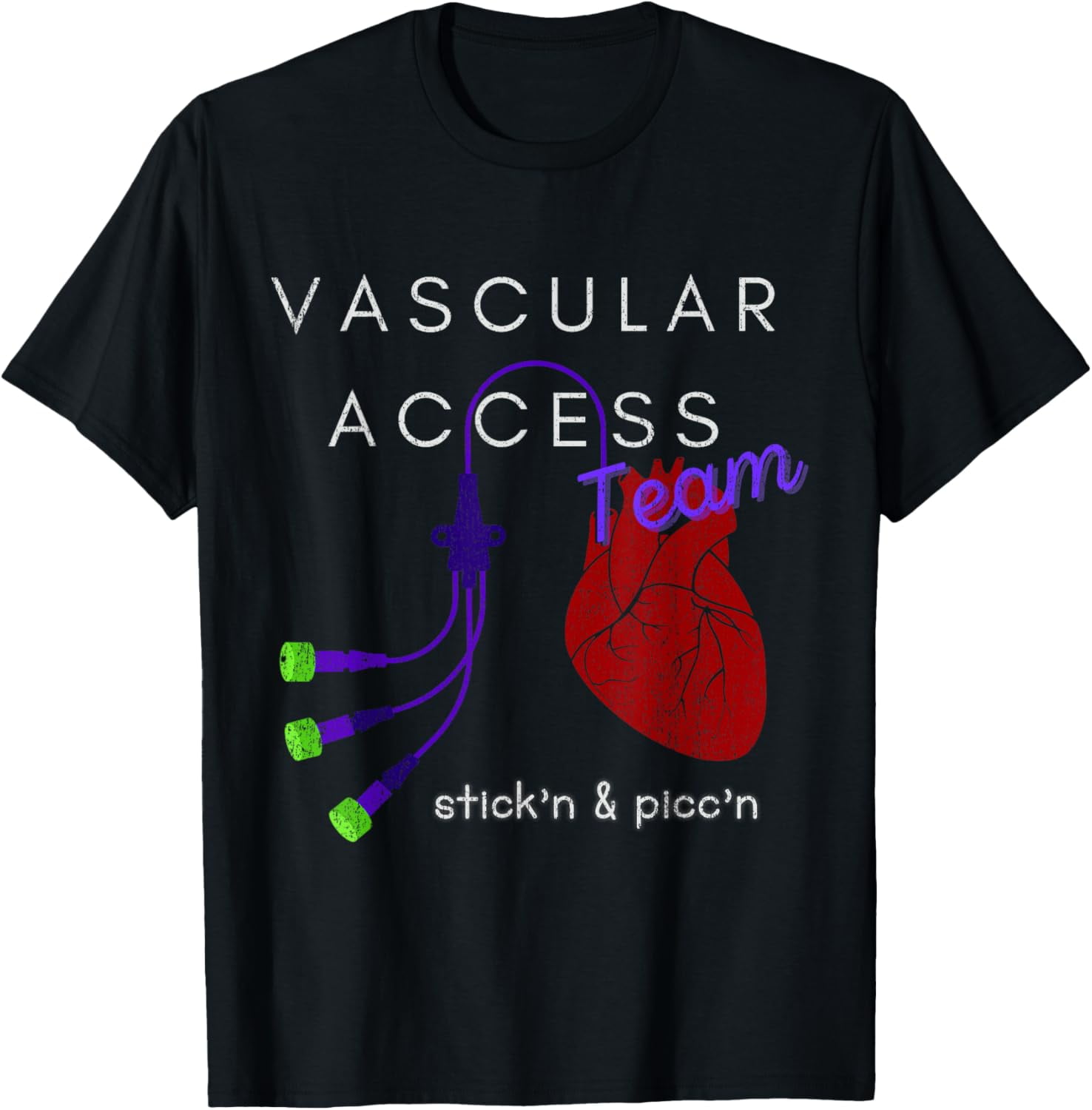 Vascular access team iv team nurse picc nurse VAT nurse, Iv T-Shirt ...