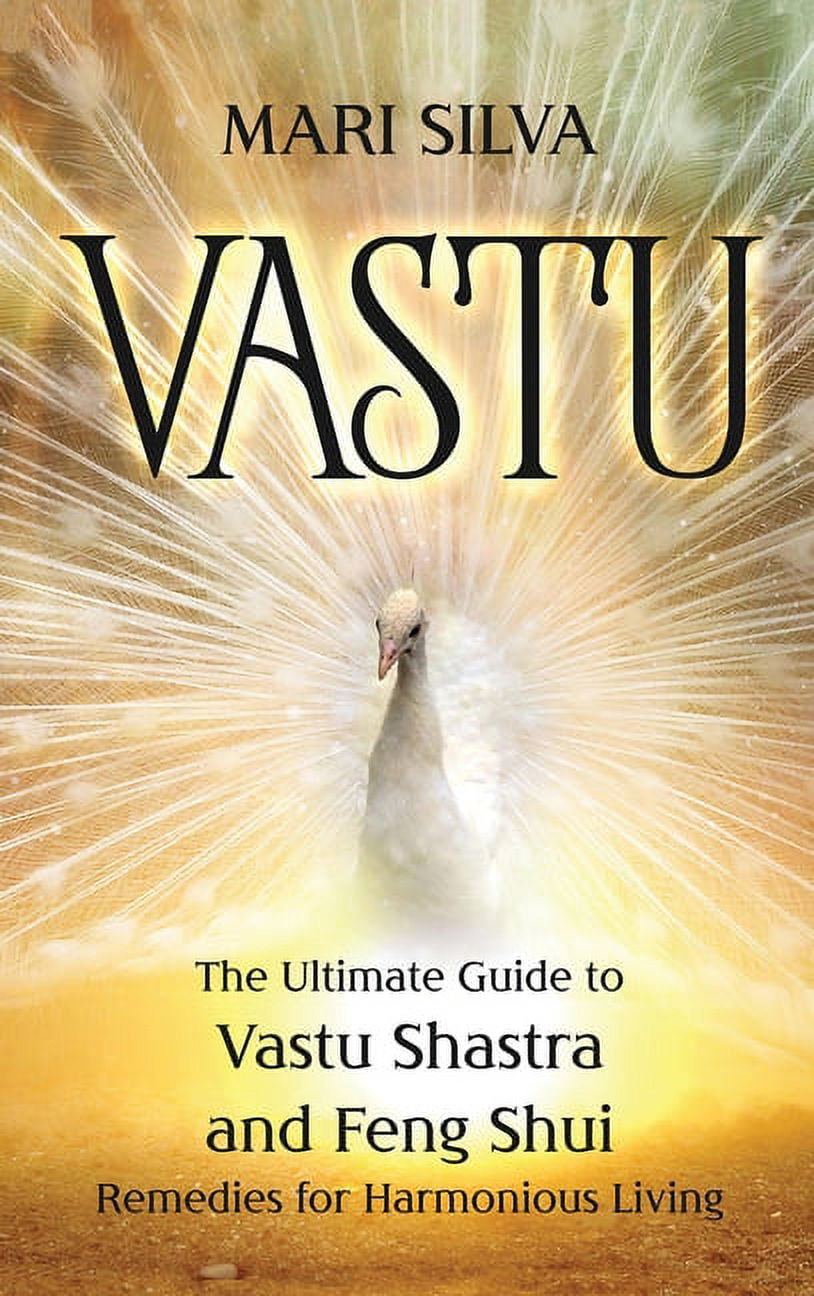 Vastu: The Ultimate Guide to Vastu Shastra and Feng Shui Remedies for ...