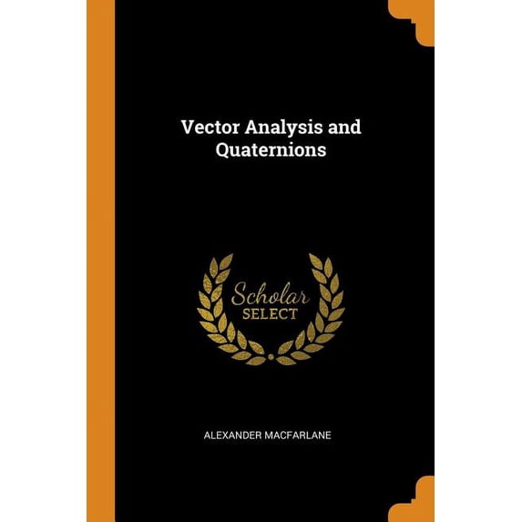 Vector Analysis and Quaternions Paperback 0343659913 9780343659912 ...