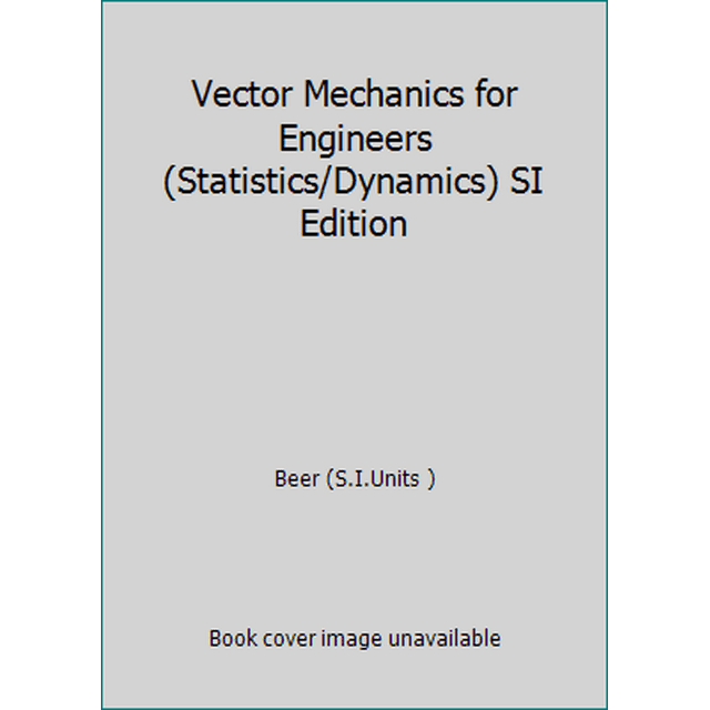 Pre-Owned Vector Mechanics for Engineers(Statistics/Dynamics) SI Edition (Paperback) 1259062910 ...