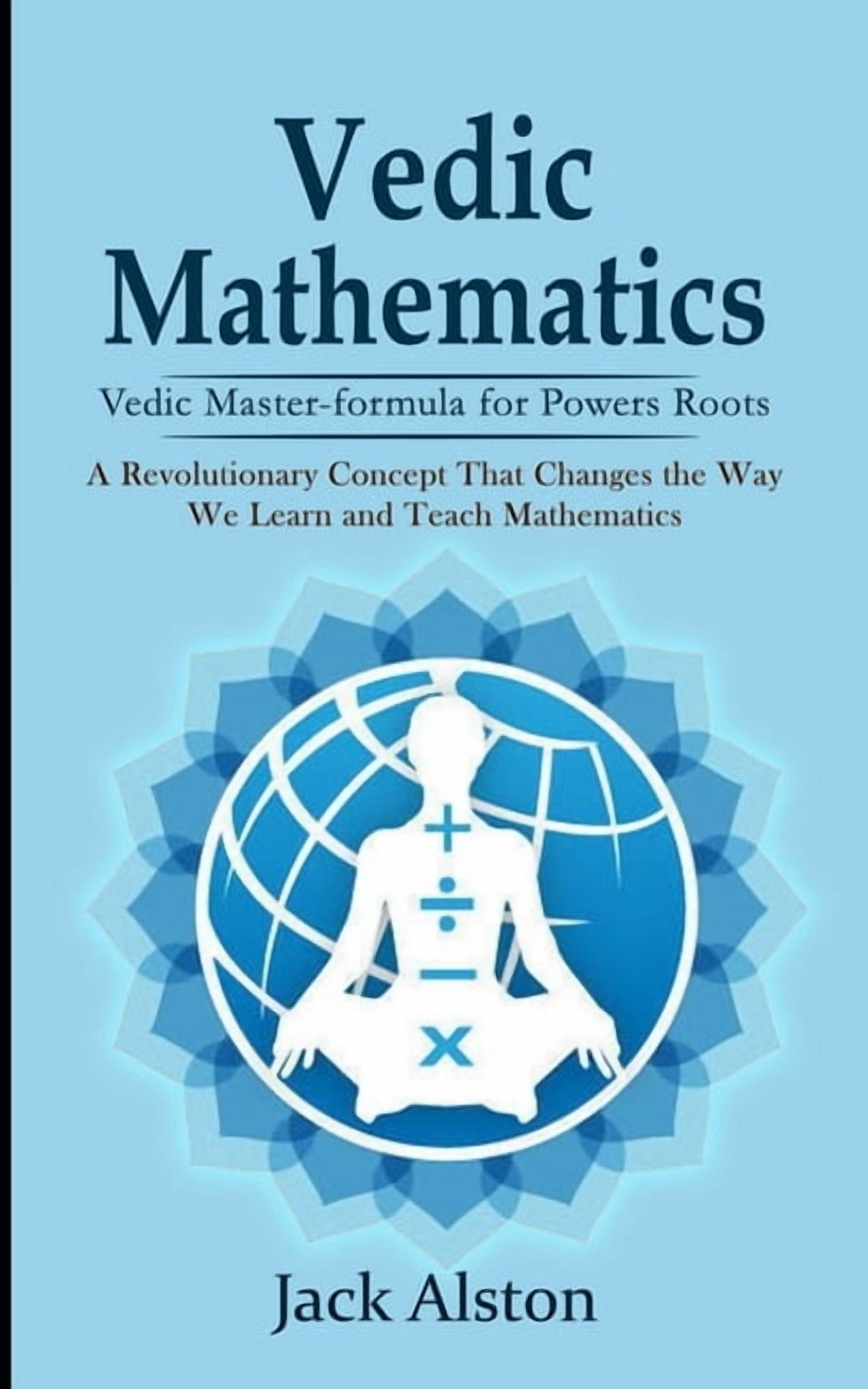 Vedic Mathematics: Vedic Master-formula for Powers Roots (A ...