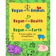 Vegan For The Animals Vegan For My Health Vegan For The Earth : A ...