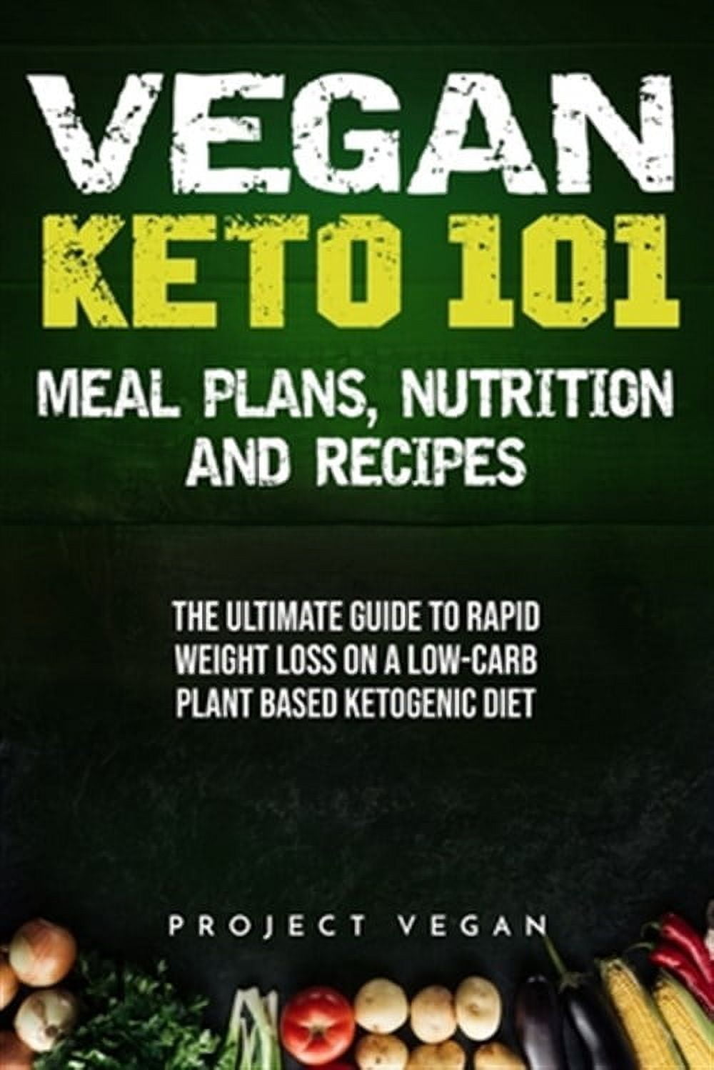 Vegan Keto 101 - Meals, Plans, Nutrition And Recipes: The Ultimate ...
