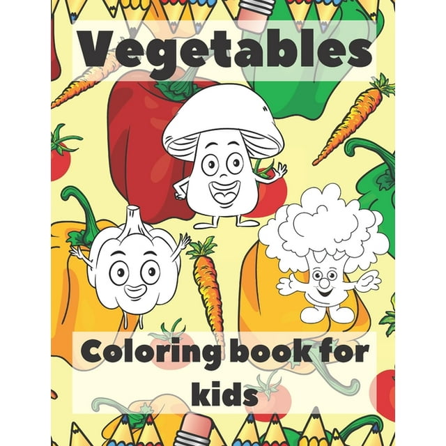 Vegetables Coloring Book For Kids: Healthy Food Coloring Book; Children ...