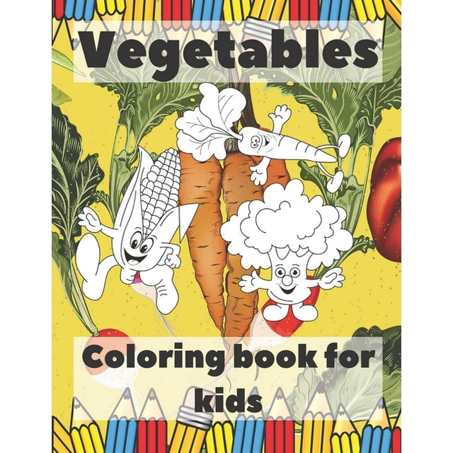 Vegetables Coloring Book For Kids: Healthy Food Coloring Book; Children ...