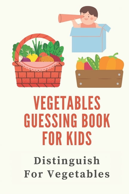 Vegetables Guessing Book For Kids: Distinguish For Vegetables: Activity ...