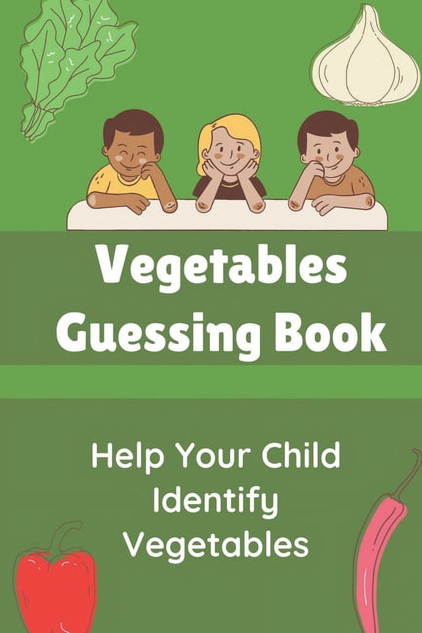 Vegetables Guessing Book: Help Your Child Identify Vegetables: Activity ...