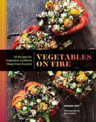 Pre-Owned Vegetables on Fire: 50 Vegetable-Centered Meals from the ...