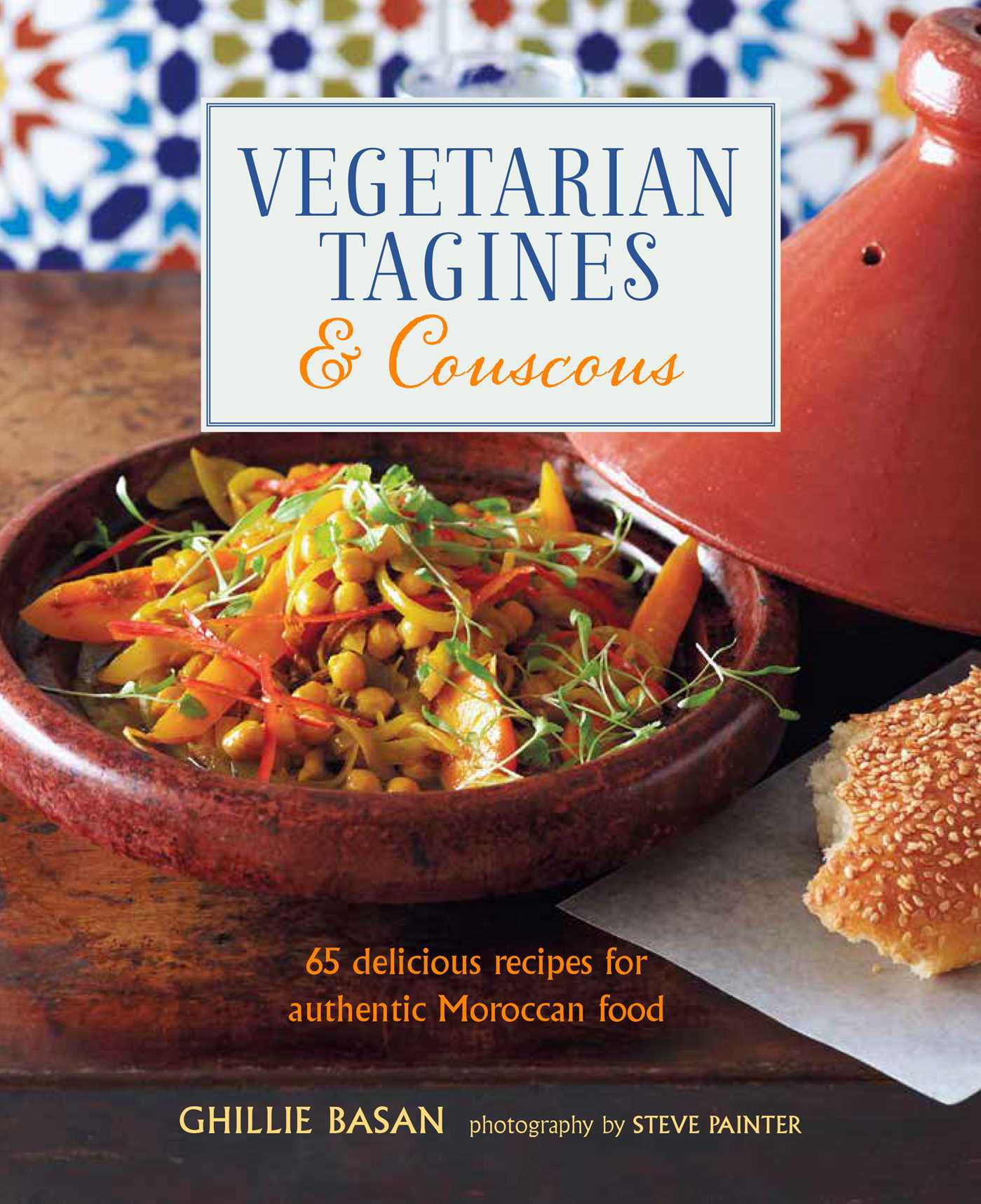 Vegetarian Tagines & Couscous : 65 delicious recipes for authentic ...