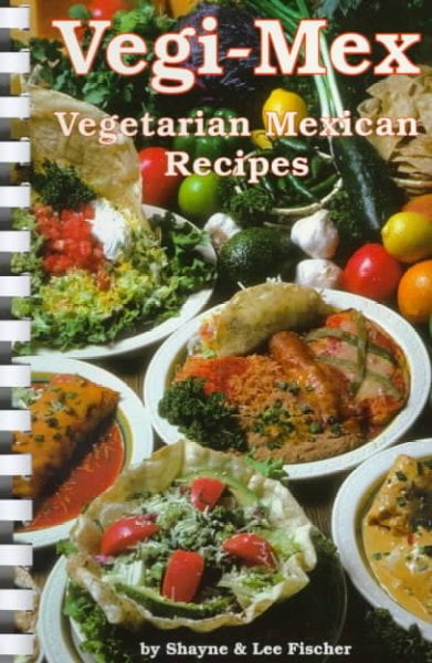 Vegi-Mex : Vegetarian Mexican Recipes - Walmart.com