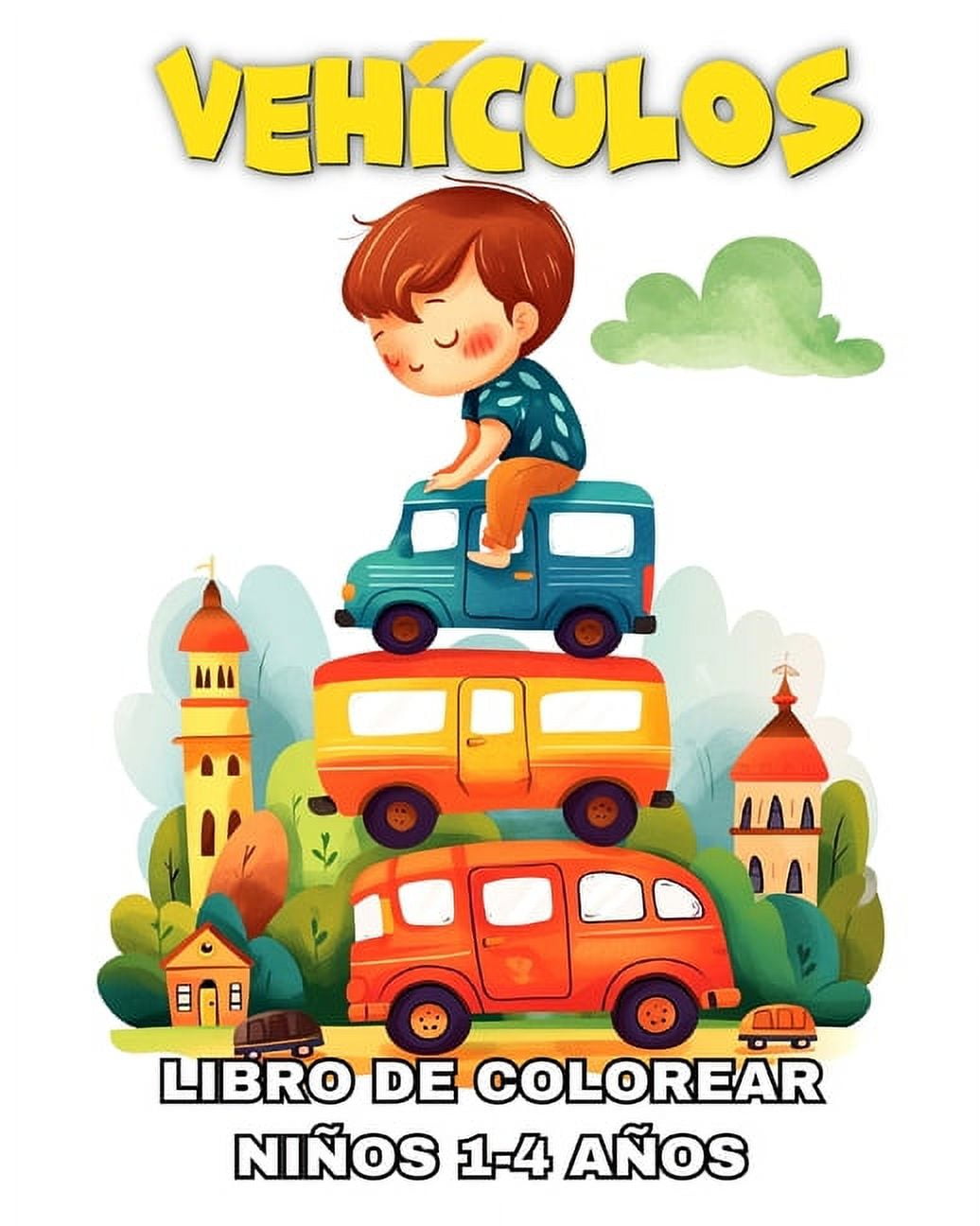 Vehículos Libro de Colorear para Niños de 1 a 4 Años: Dibujos para ...