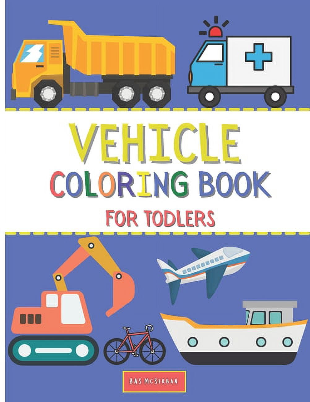 Vehicle Coloring Book For Toddlers: Doodling For Children Ages 1-3 with ...