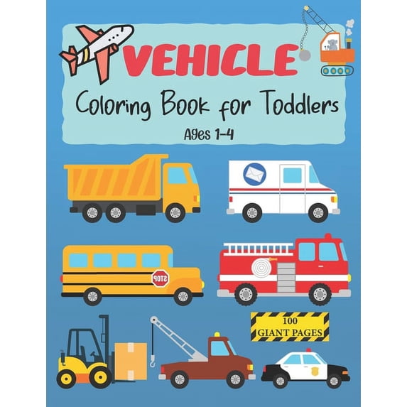 Vehicle Coloring Book for Toddlers: Vehicle coloring book toddlers ages ...