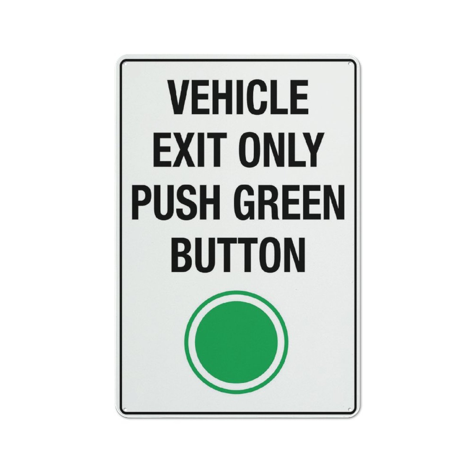 Vehicle Exit Only Push Green Button Sign 8 X 12 Inches Rust Free Aluminum - Uv Protected ...